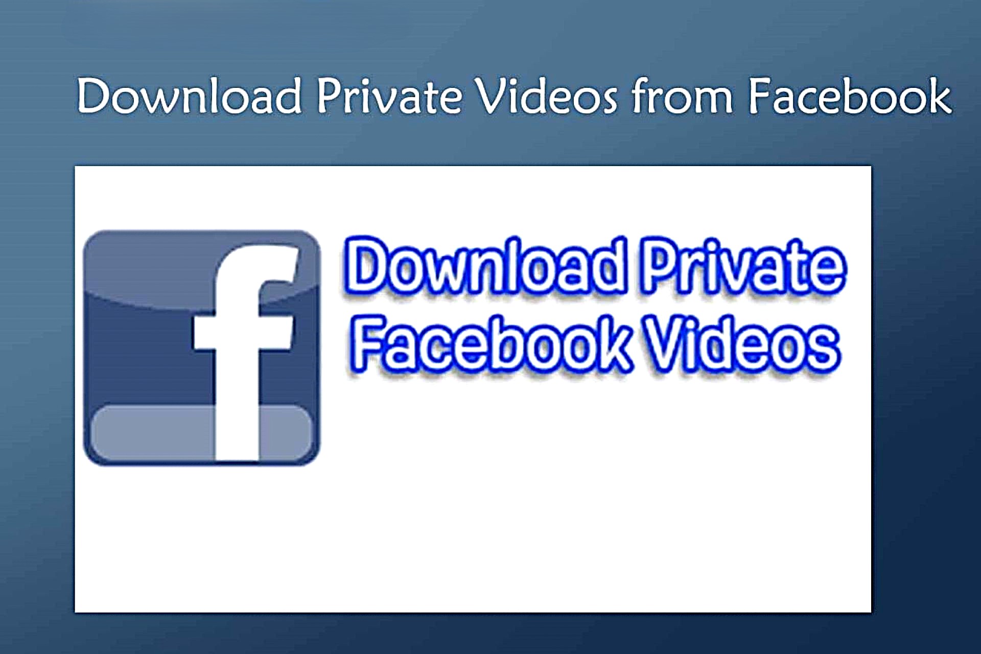 Step-by-Step Guide: Downloading Private Facebook Videos